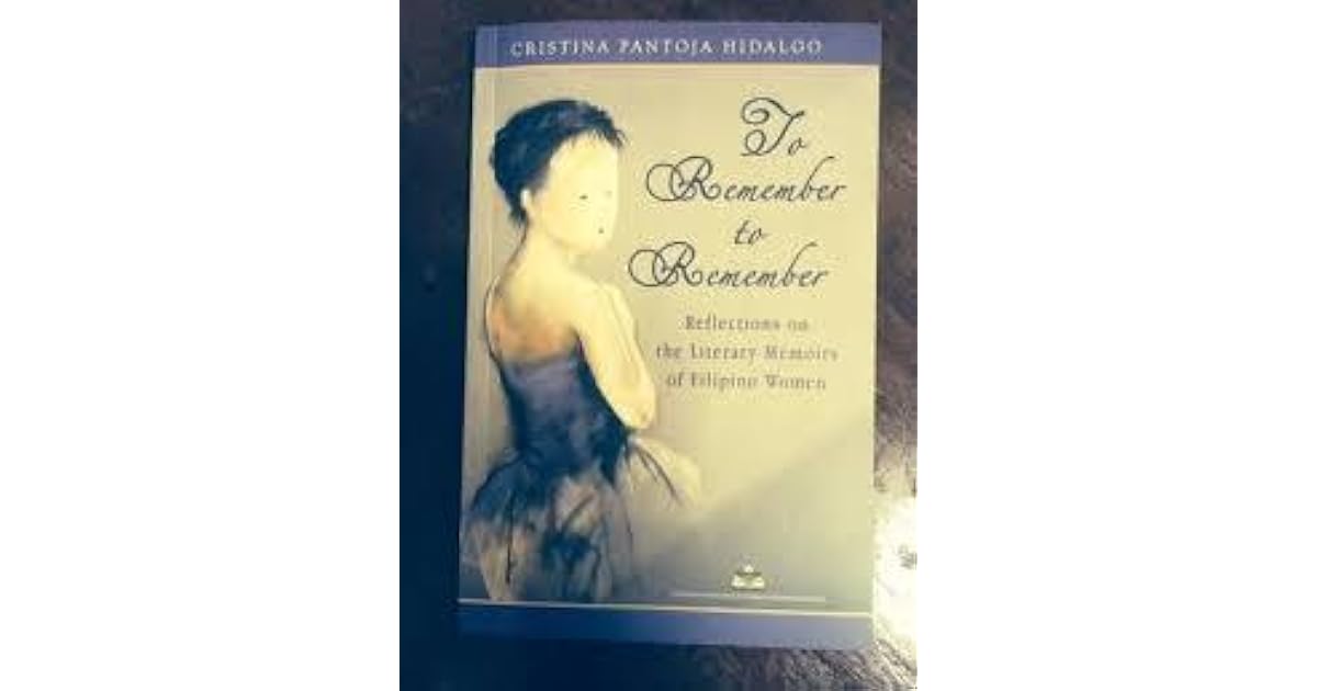 To Remember To Remember: Reflections on the Literary Memoirs of ...