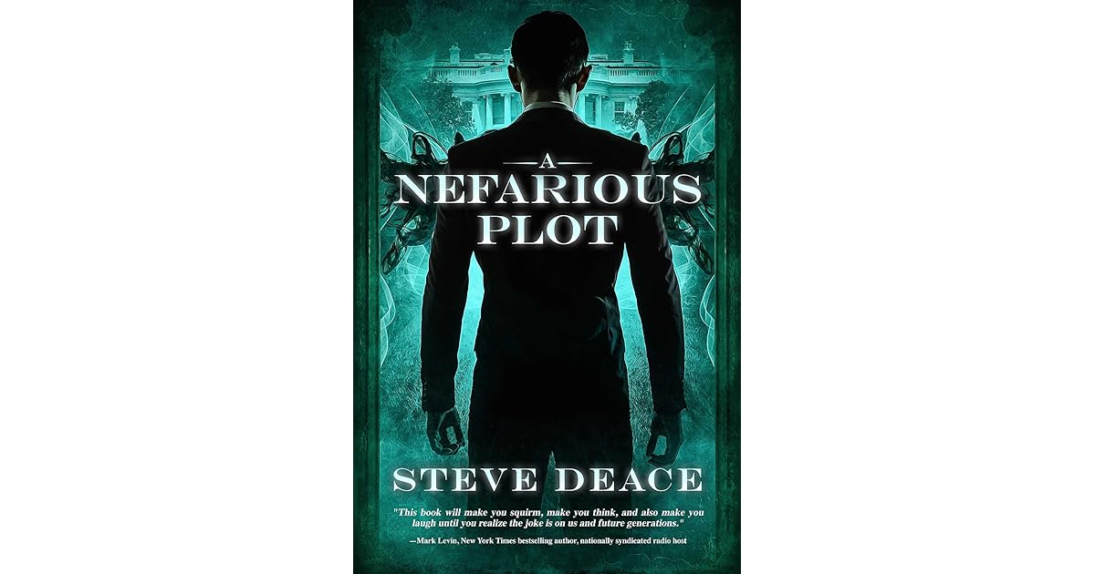 A Nefarious Plot by Steve Deace