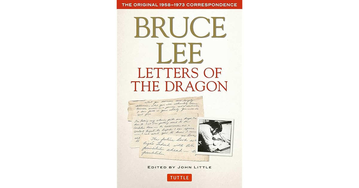 Bruce Lee Letters of the Dragon: The Original 1958-1973 Correspondence ...