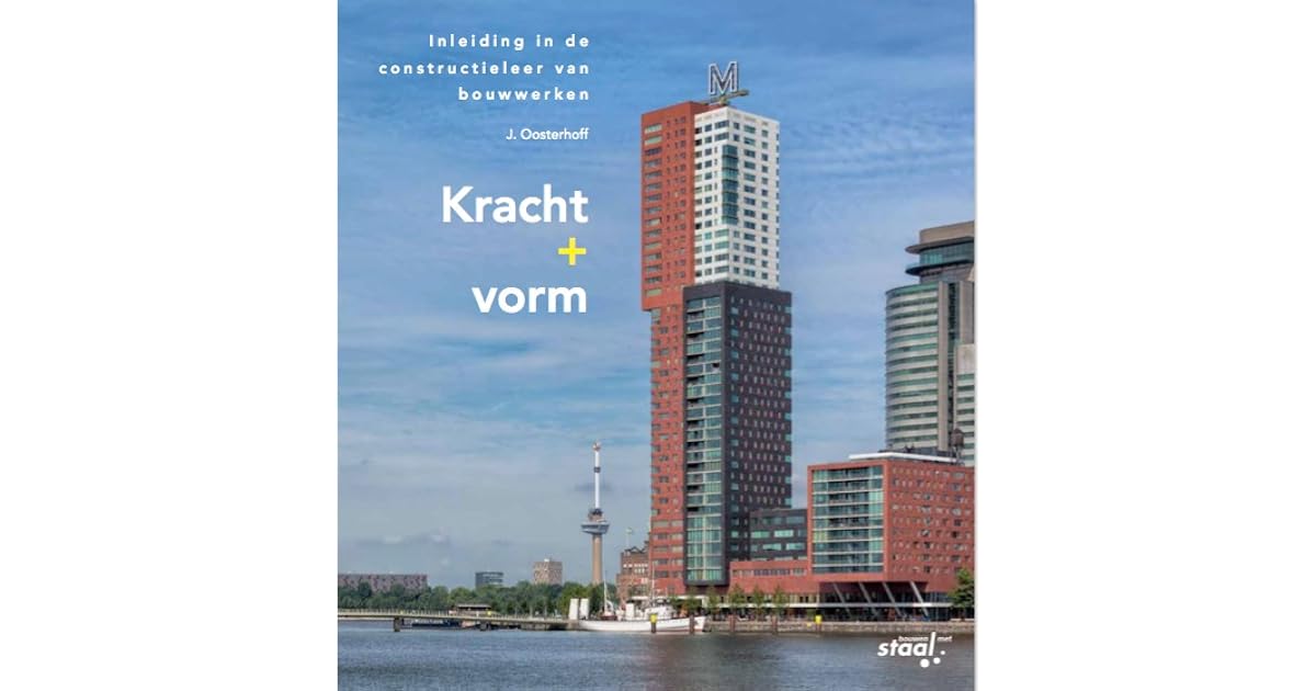 Kracht en vorm: inleiding in de constructieleer van bouwwerken by J ...