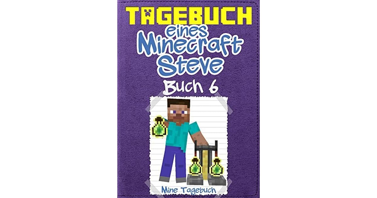 Minecraft: Tagebuch eines Minecraft Steve: Buch 6: by Inoffizielle ...