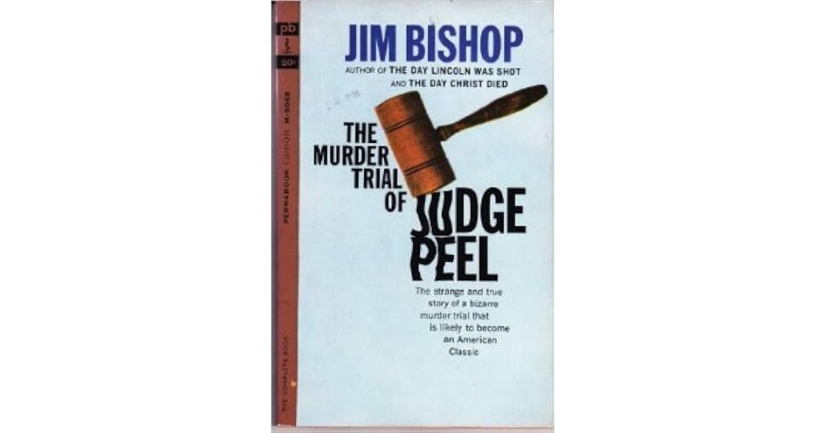 The Murder Trial of Judge Peel by Jim Bishop