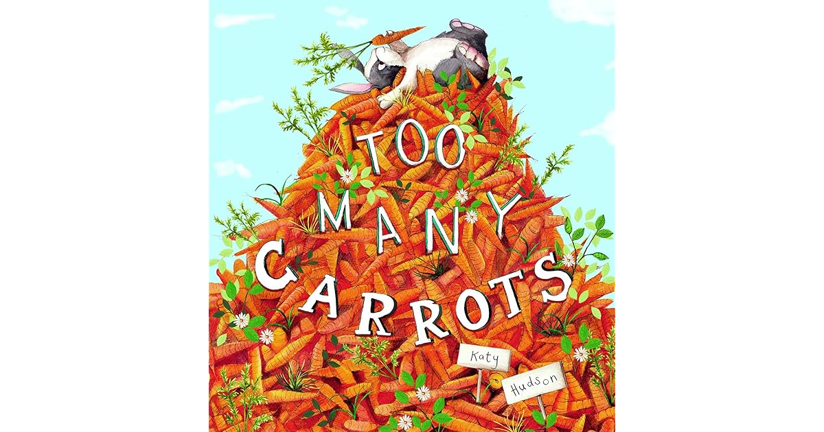 Too Many Carrots by Katy Hudson