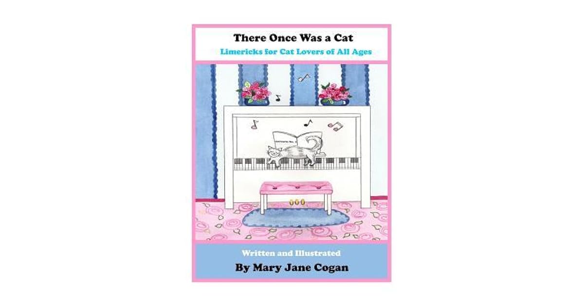 There Once Was a Cat: Limericks for Cat Lovers of All Ages by Mary Jane ...