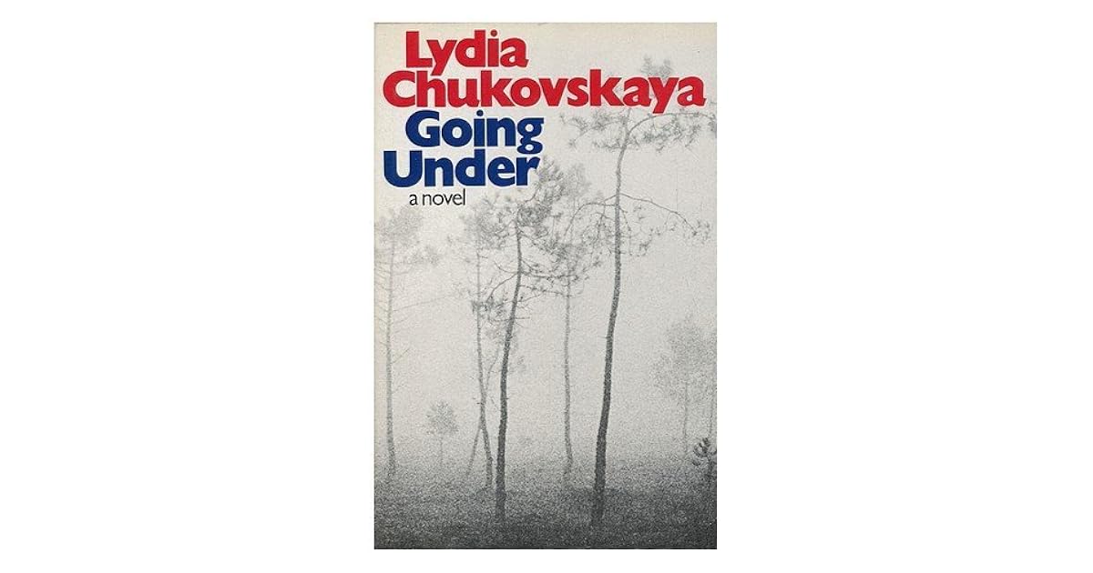 Going Under by Lydia Chukovskaya