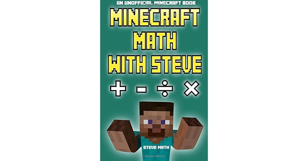 Minecraft Math with Steve: An Unofficial Minecraft Book by Steve Math
