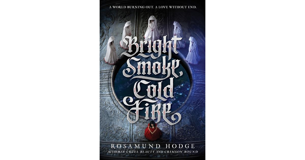 Bright Smoke, Cold Fire by Rosamund Hodge