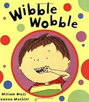 Wibble Wobble by Miriam Moss