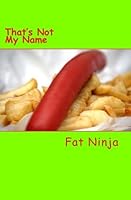 That's Not My Name by Fat Ninja