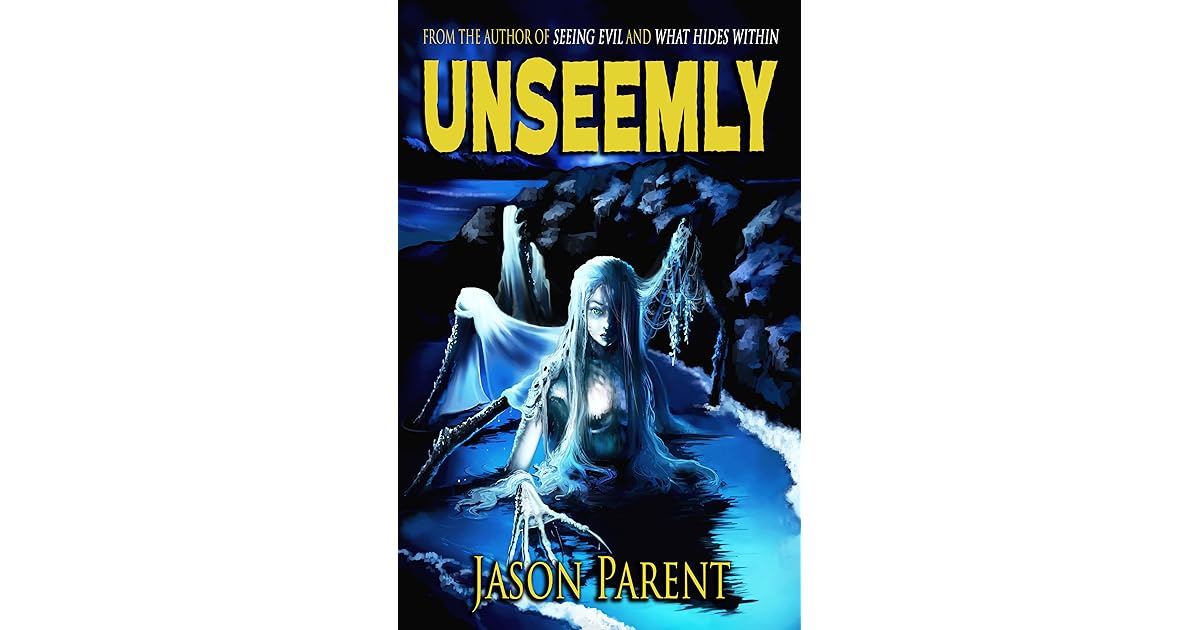 Unseemly by Jason Parent