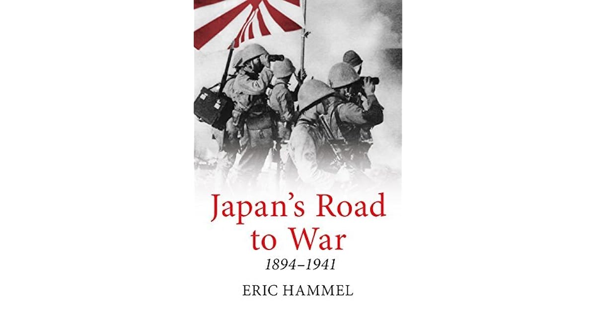 Japan's Road to War: 1894-1941 by Eric Hammel
