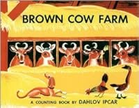 Brown Cow Farm: A Counting Book by Dahlov Ipcar