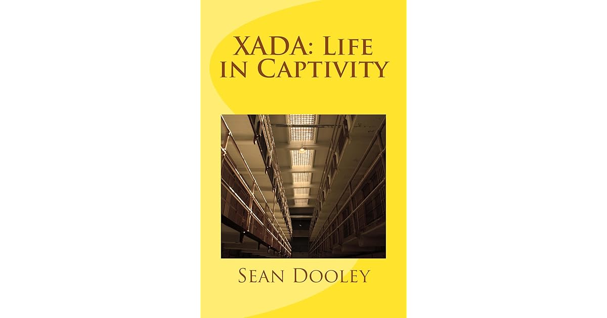 Xada: Life in Captivity (Xada Trilogy Book #1) by Sean Dooley