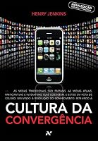 Convergence Culture: Where Old and New Media Collide by Henry Jenkins