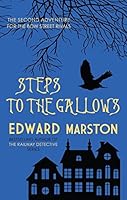 Steps to the Gallows (Bow Street Rivals, #2) by Edward Marston