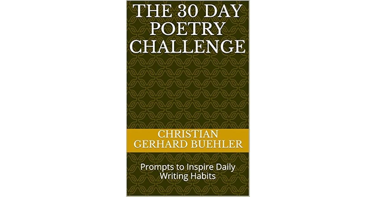 The 30 Day Poetry Challenge: Prompts to Inspire Daily Writing Habits by ...