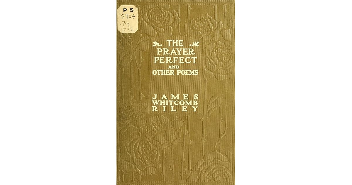 The Prayer Perfect and Other Poems by James Whitcomb Riley