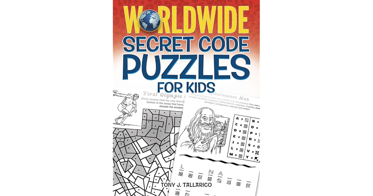 Worldwide Secret Code Puzzles for Kids by Tony J. Tallarico