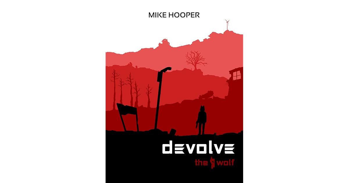 Devolve; The Wolf (Devolve, #1) by Mike Hooper