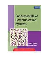 Fundamentals of Communication Systems by John G. Proakis