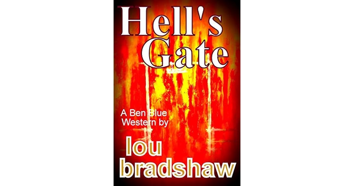 Hell's Gate (Ben Blue Book 8) by Lou Bradshaw