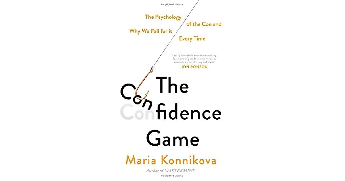 The Confidence Game: The Psychology of the Con and Why We Fall for It ...