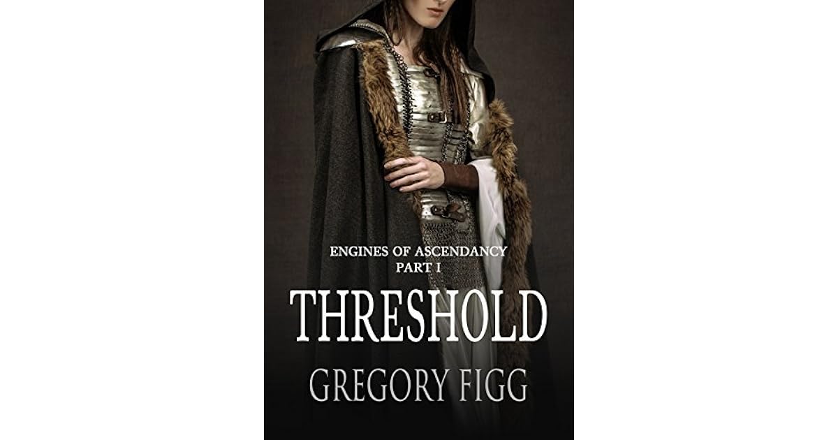 Threshold (Engines of Ascendancy Book 1) by Gregory Figg