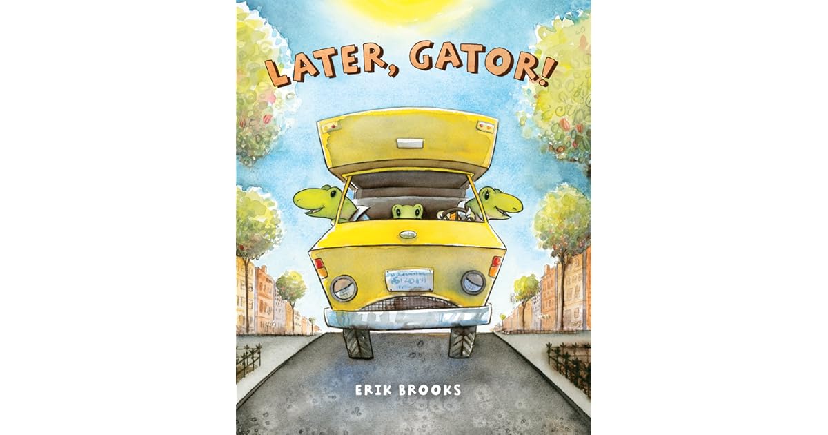 Later, Gator! by Erik Brooks