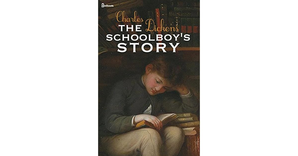 The Schoolboy's Story (annotated) by Charles Dickens