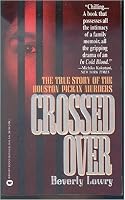 Crossed Over: A Murder, A Memoir by Beverly Lowry