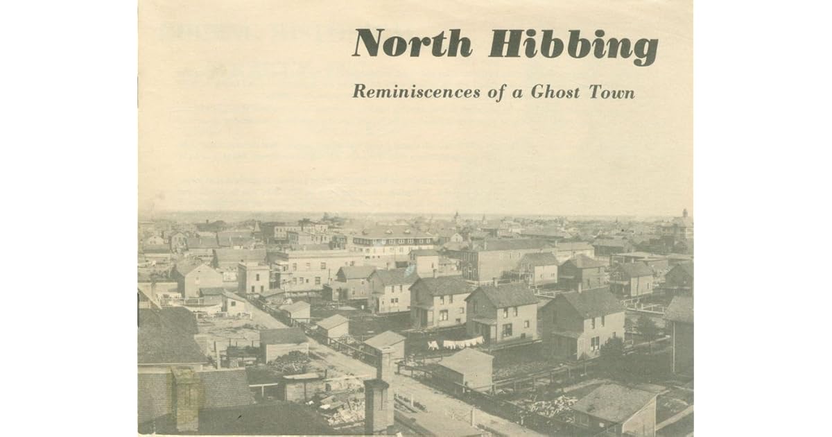 North Hibbing: Reminiscences of a Ghost Town by John G. Krier