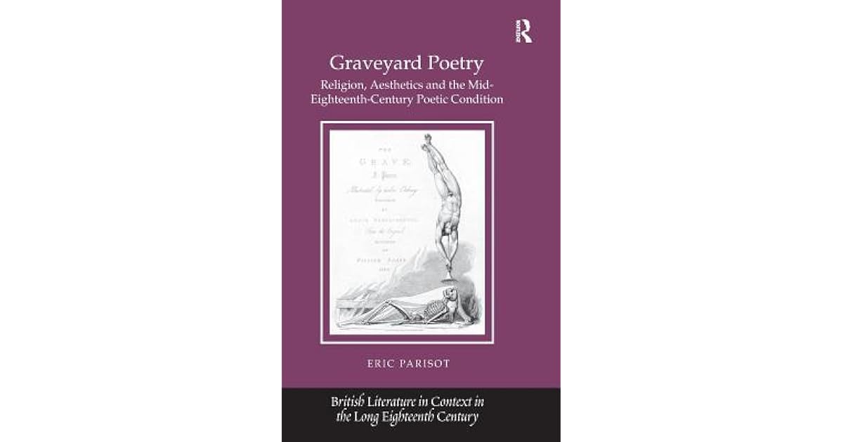 Graveyard Poetry: Religion, Aesthetics and the Mid-Eighteenth-Century ...