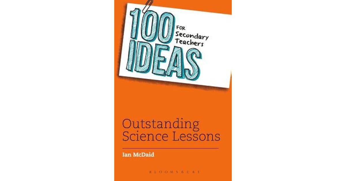 100 Ideas for Secondary Teachers: Outstanding Science Lessons by Ian McDaid