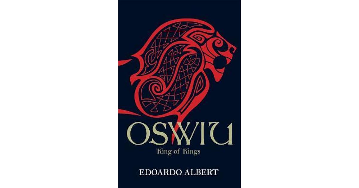Oswiu: King of Kings by Edoardo Albert