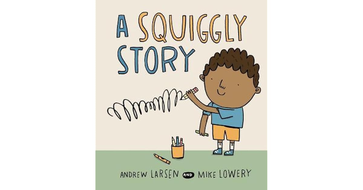 A Squiggly Story by Andrew Larsen