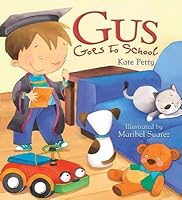 Gus Goes to School by Kate Petty