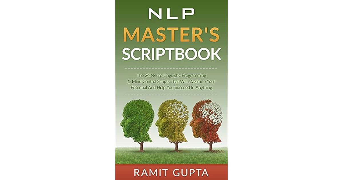 NLP - NLP Master's Scriptbook: The 24 Neuro Linguistic Programming ...