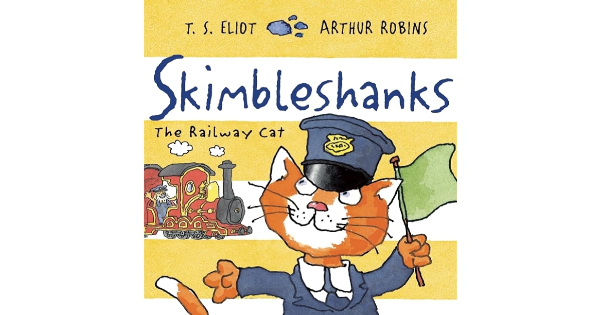 Skimbleshanks: The Railway Cat by T.S. Eliot
