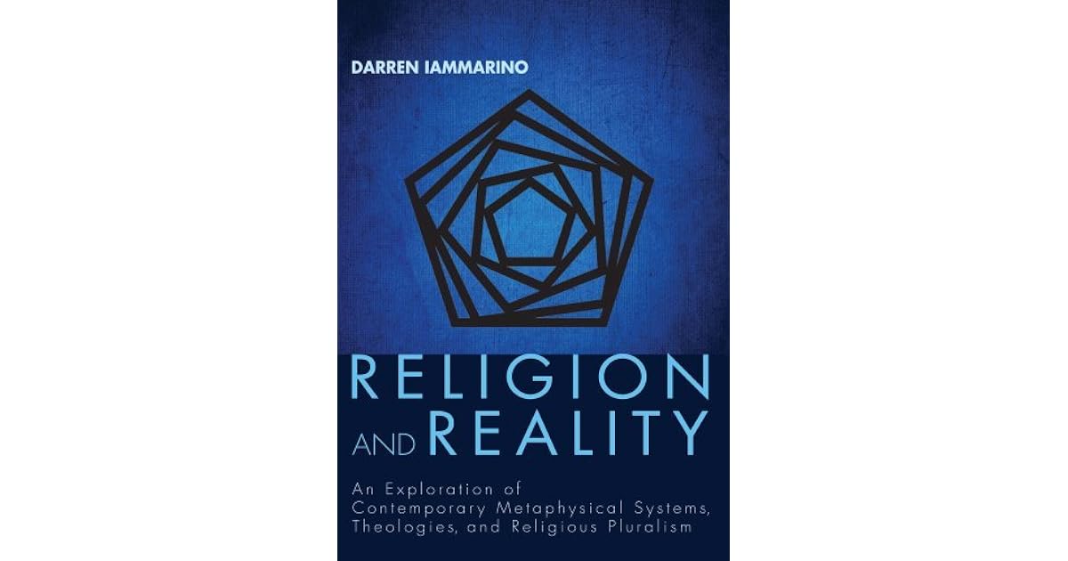 Religion and Reality: An Exploration of Contemporary Metaphysical ...