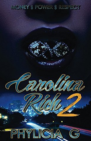 Carolina Rich 2: Money$Power$Respect by Phylicia G.
