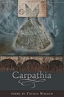 Carpathia by Cecilia Woloch