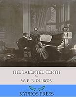 The Talented Tenth by W.E.B. Du Bois