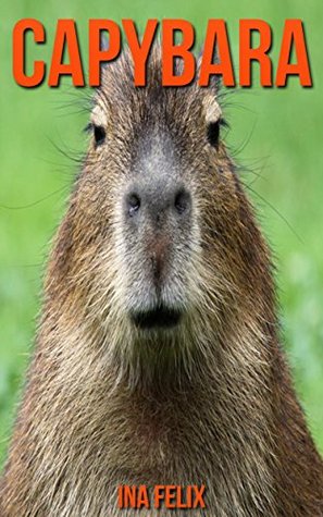 Capybara: Children Book of Fun Facts & Amazing Photos on Animals in ...