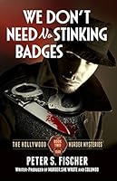 We Don't Need No Stinking Badges by Peter S. Fischer