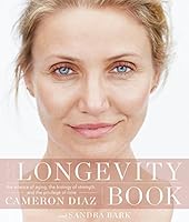 The Longevity Book: The Science of Aging, the Biology of Strength, and ...