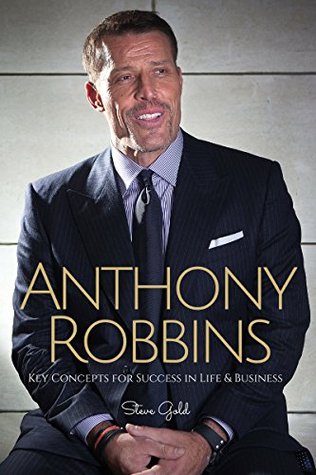 Anthony Robbins: Anthony Robbins' Key Concepts for Success in Life ...