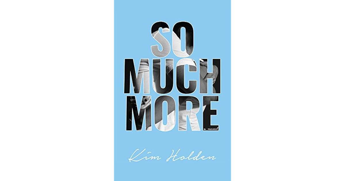So Much More by Kim Holden