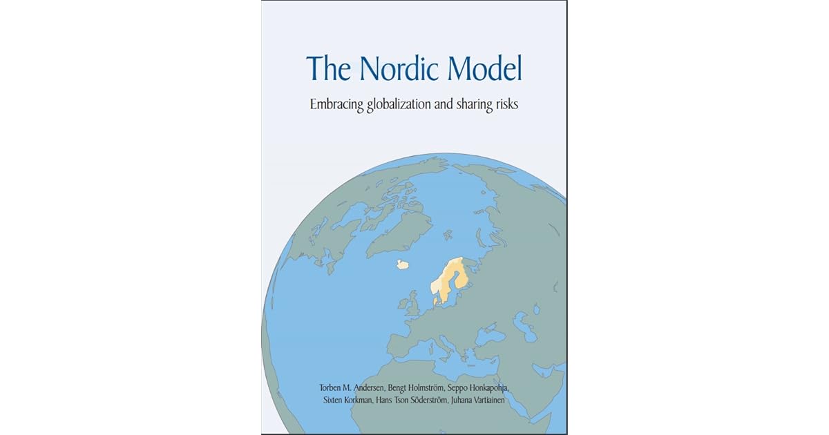 The Nordic Model. Embracing globalization and sharing risks by Torben M ...