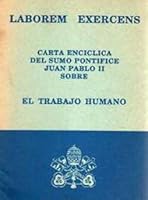 Laborem Exercens: On Human Work by Pope John Paul II