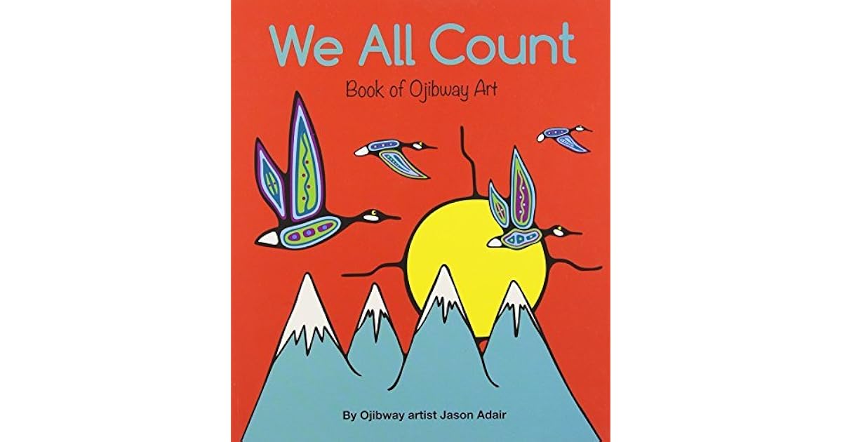We All Count: Book of Ojibway Numbers by Jason Adair